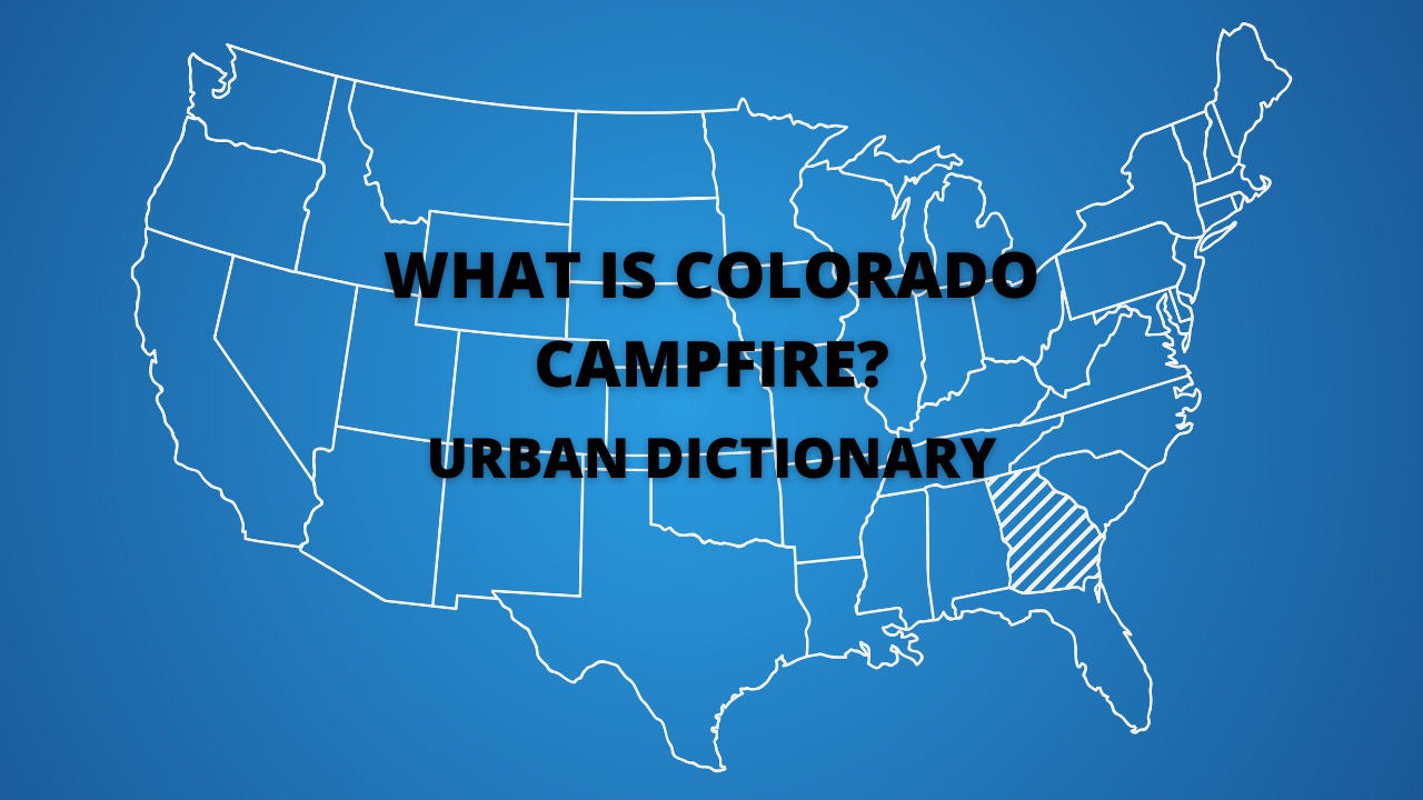 What Is A Colorado Campfire Urban Dictionary 2023 Viral Slang
