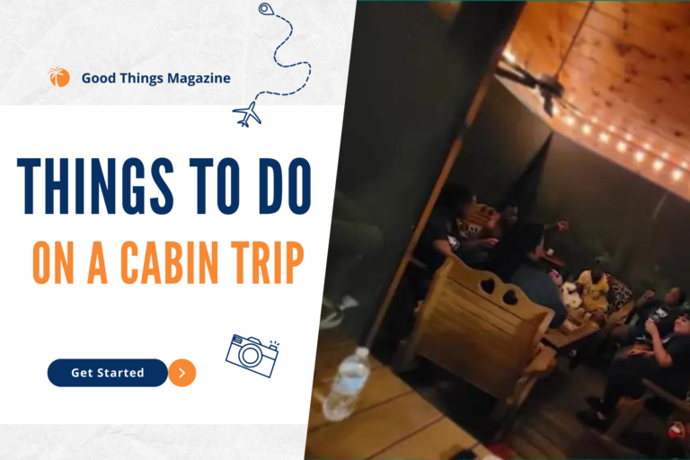 Things To Do On A Cabin Trip With Friends - 40 Best Things
